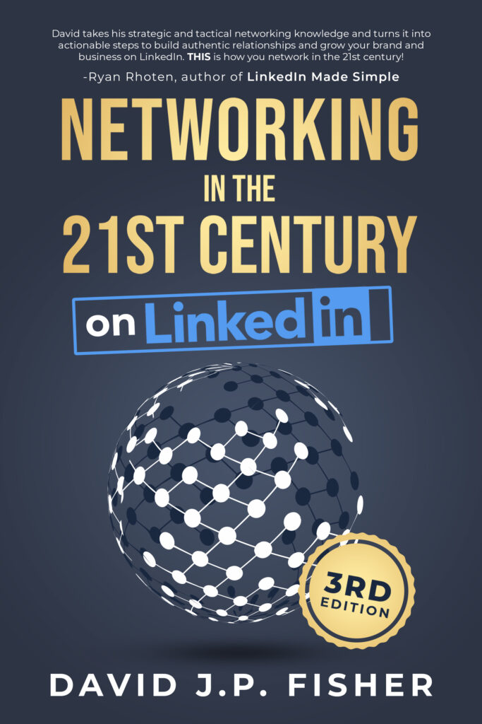 Networking in the 21st Century On LinkedIn (3rd Edition) - David J.P ...